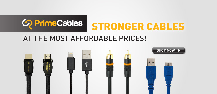 PrimeCables - Stronger Cables at the Most Affordable Prices! 20160225